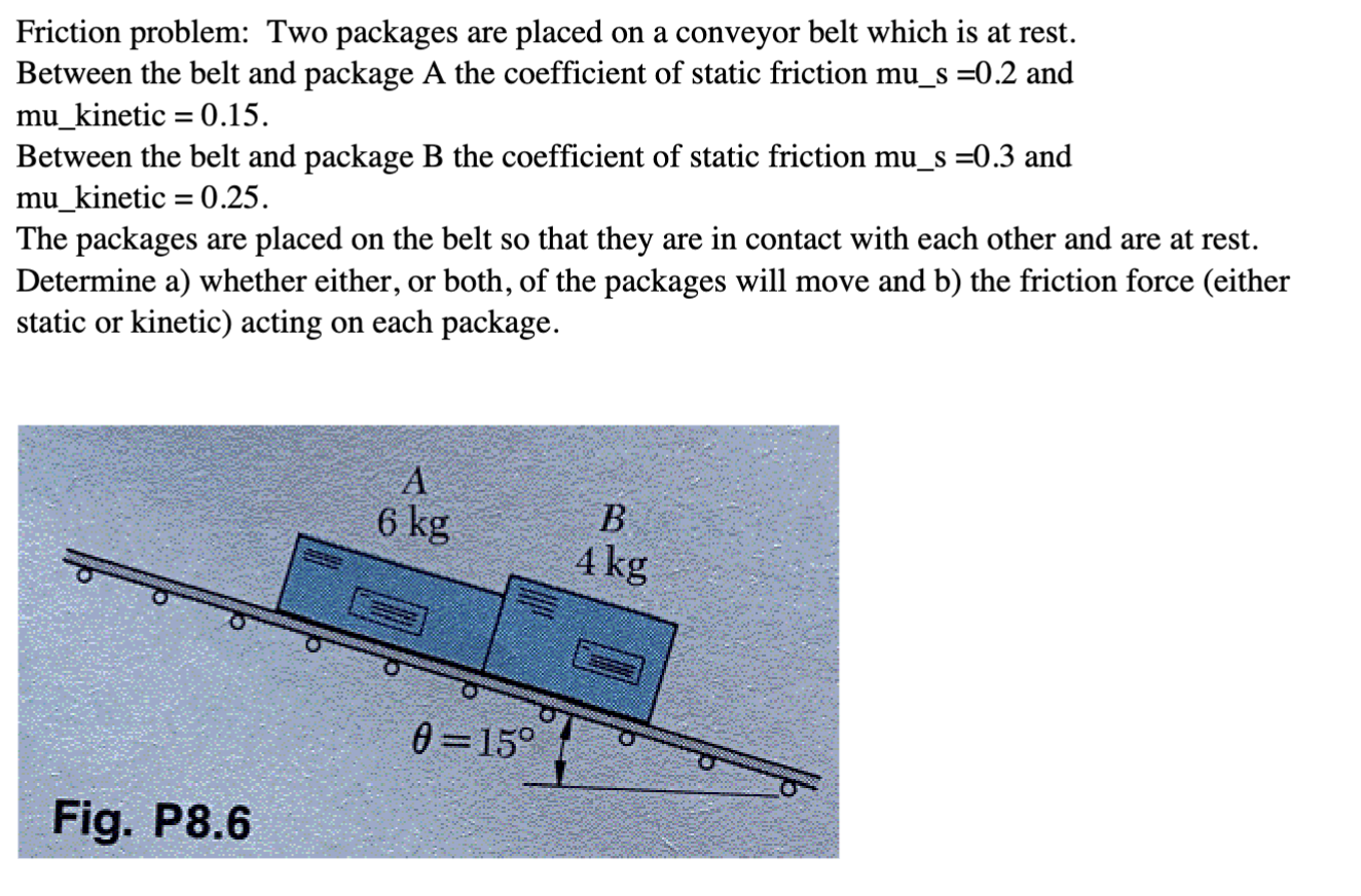 Solved Friction problem: Two packages are placed on a | Chegg.com
