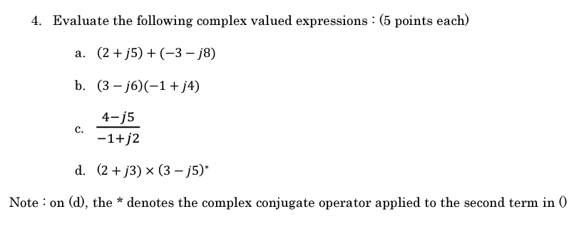 Solved 4. Evaluate the following complex valued expressions | Chegg.com