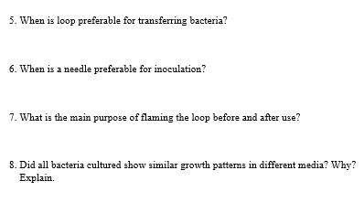 Solved 5. When is loop preferable for transferring bacteria? | Chegg.com