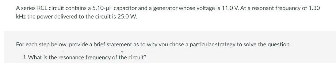 Solved A series RCL circuit contains a 5.10−μF capacitor and | Chegg.com