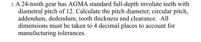 Solved 2. A 24-tooth gear has AGMA standard full-depth | Chegg.com