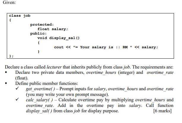 Solved Given: class job protected: float salary: public: | Chegg.com
