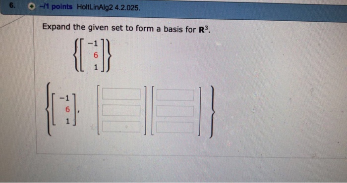 Solved 6. O- points HoltLinAlg2 4.2.025 Expand the given set | Chegg.com