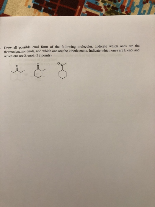Solved . Draw all possible enol form of the following | Chegg.com