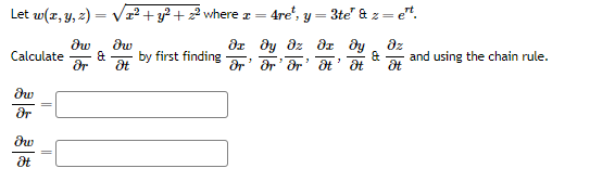 Solved Let w(x,y,z)=x2+y2+z2 where x=4ret,y=3ter \& z=ert. | Chegg.com