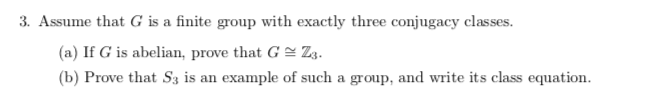 Solved 3. Assume that G is a finite group with exactly three | Chegg.com