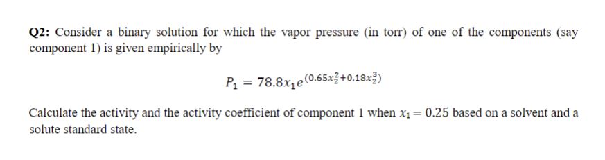Solved Q2: Consider a binary solution for which the vapor | Chegg.com