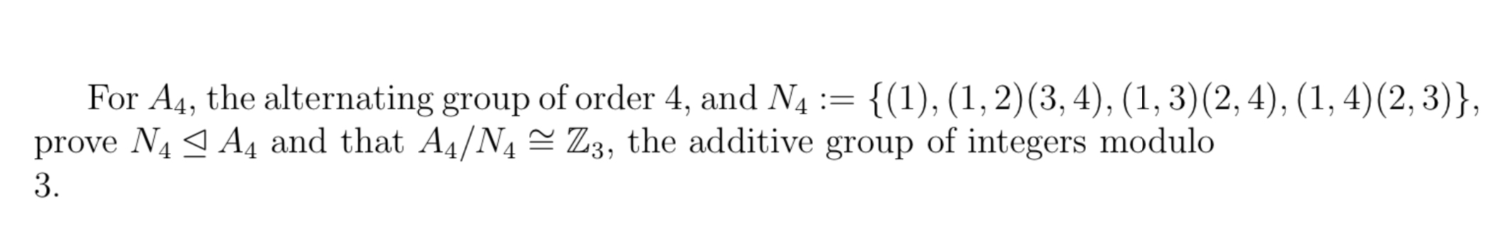 Solved For A4, the alternating group of order 4 , and | Chegg.com
