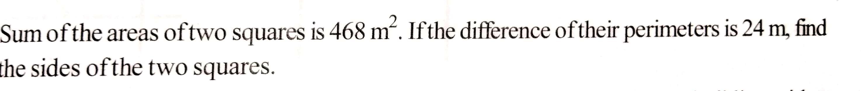 Solved Sum of the areas of two squares is 468 m². If the | Chegg.com