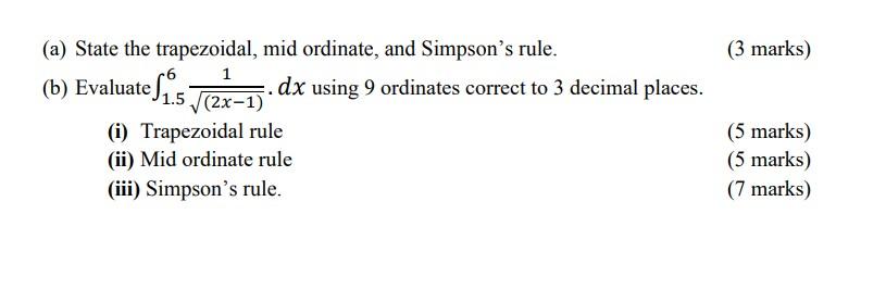 Solved (3 marks) (a) State the trapezoidal, mid ordinate, | Chegg.com