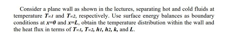 Solved Consider a plane wall as shown in the lectures, | Chegg.com