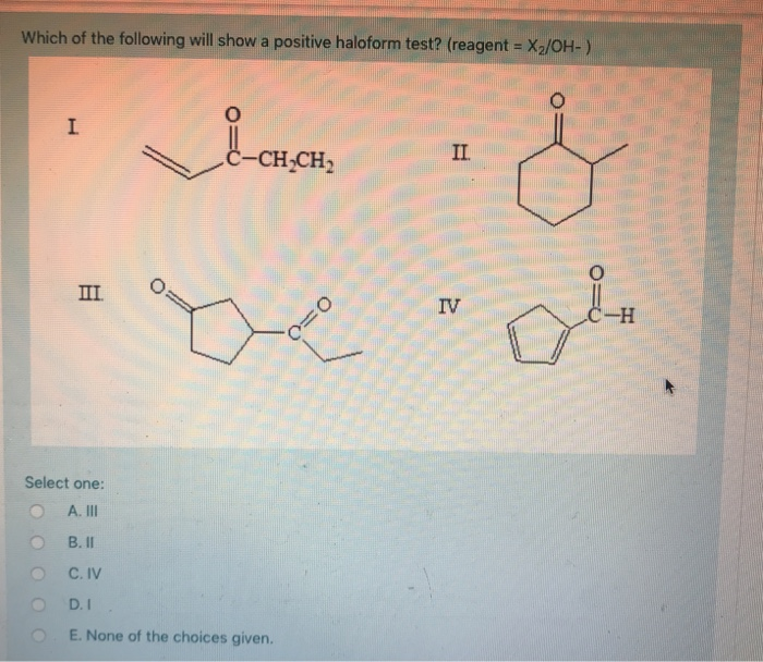 Solved Which of the following will show a positive haloform | Chegg.com