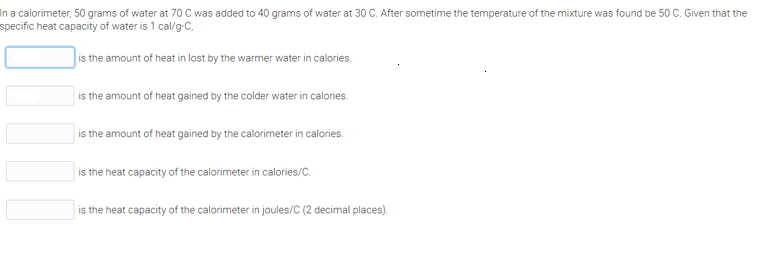 Solved In a calorimeter, 50 grams of water at 70C was added | Chegg.com