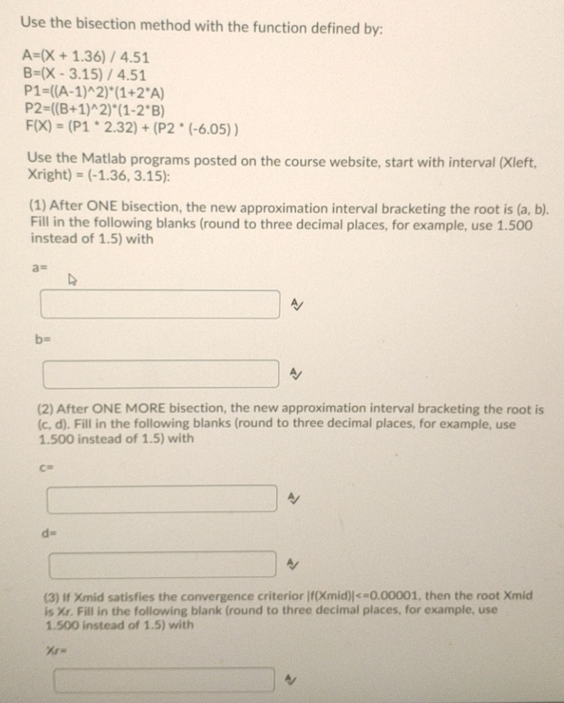 Solved Use the bisection method with the function defined | Chegg.com