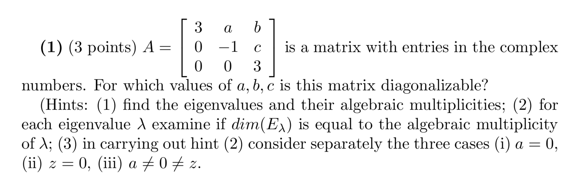 Solved 3 0 a 1 0 С 0 6 (1) (3 points) A = is a matrix with | Chegg.com