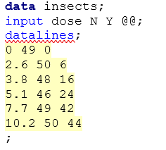 data insects; input dose NY @@; datalines; 0 49 0 2.6 | Chegg.com