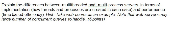 Solved Explain the differences between multithreaded and | Chegg.com
