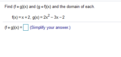 Solved Find (fog)(x) and (gof)(x) and the domain of each. | Chegg.com