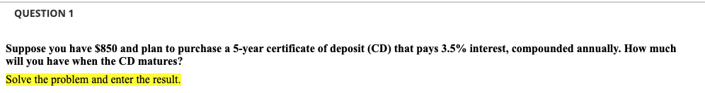 Solved QUESTION 1 Suppose you have $850 and plan to purchase | Chegg.com