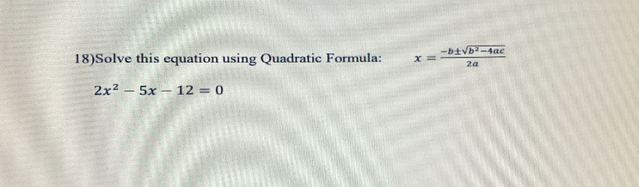 Solved |-b+Vb2-4ac 18)Solve this equation using Quadratic | Chegg.com