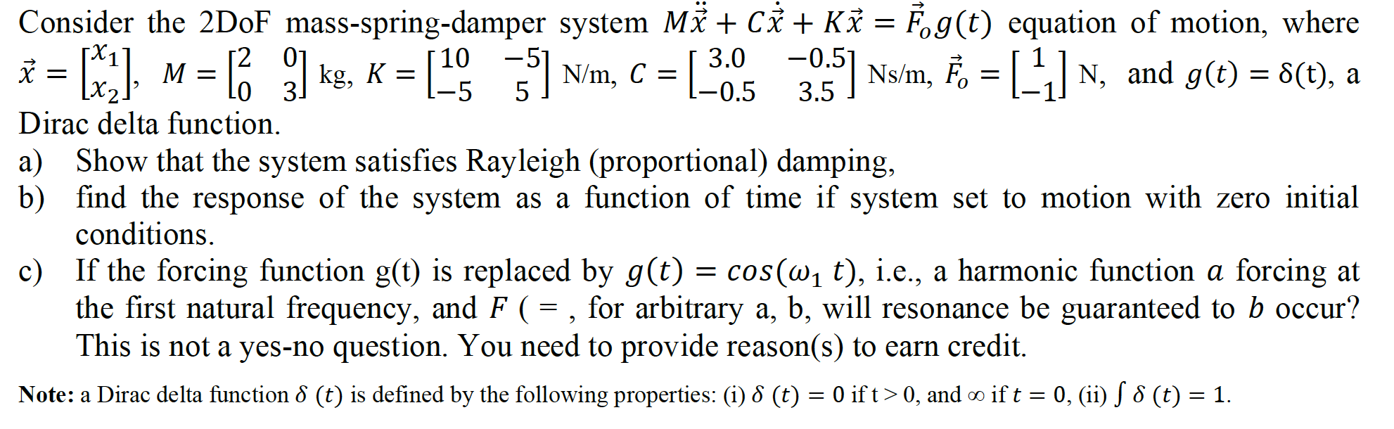 Solved Consider the 2DoF mass-spring-damper system Më + Cå + | Chegg.com