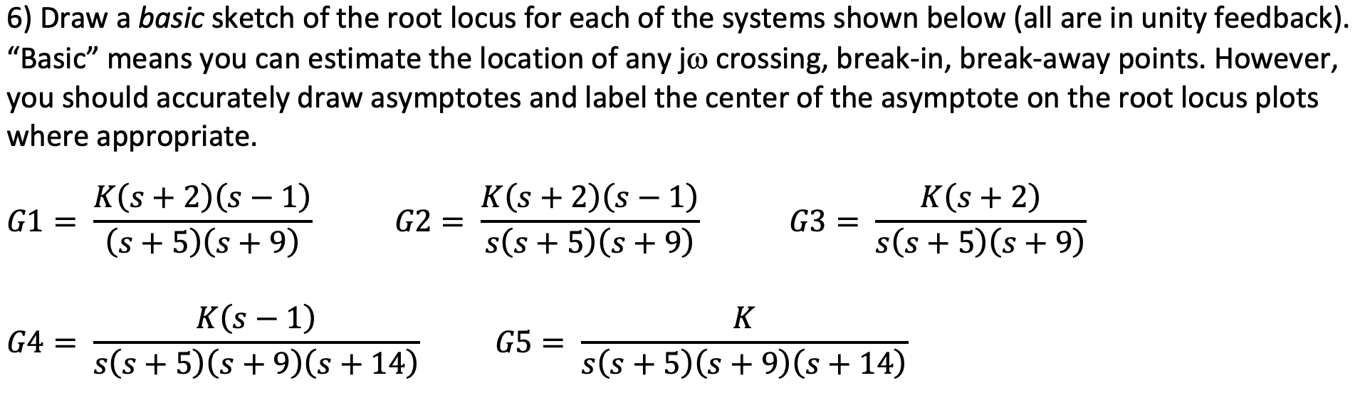 Solved 6) Draw a basic sketch of the root locus for each of | Chegg.com