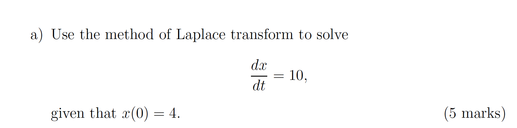 Solved a) Use the method of Laplace transform to solve dx dt | Chegg.com