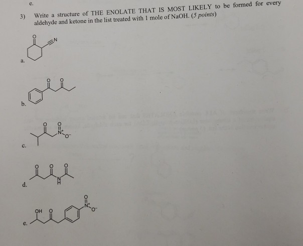 Solved 3) Write a structure of THE ENOLATE THAT IS MOST | Chegg.com