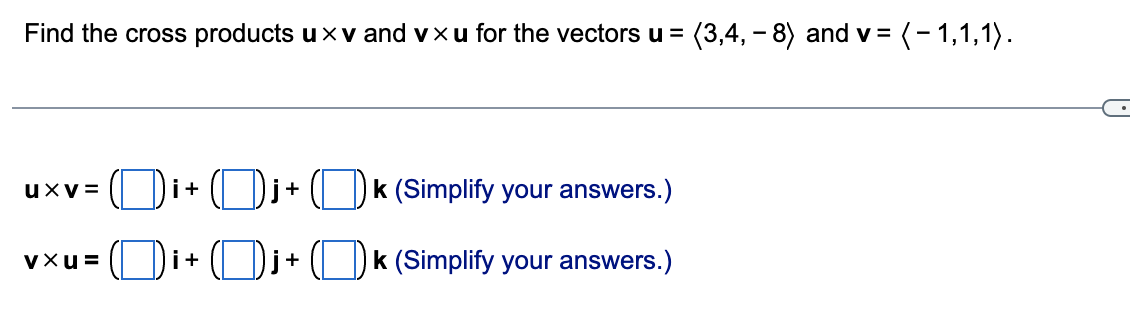 Solved Find the cross products u×v and v×u for the vectors | Chegg.com