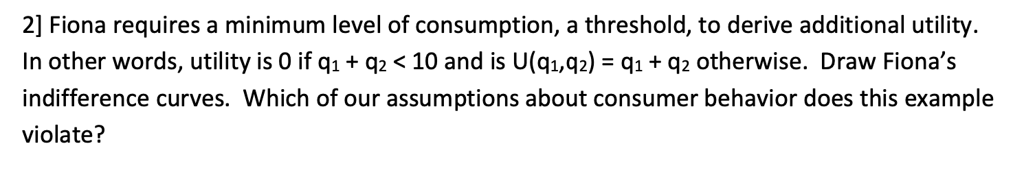 Solved 2] Fiona requires a minimum level of consumption, a | Chegg.com