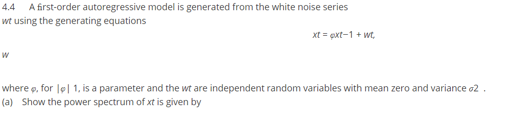 Solved 4.4 A first-order autoregressive model is generated | Chegg.com