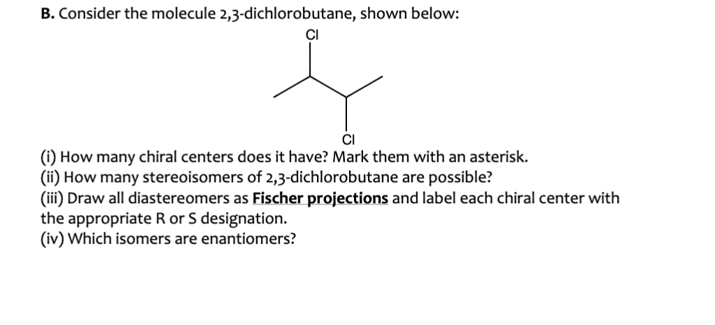 Solved B. Consider the molecule 2,3-dichlorobutane, shown | Chegg.com