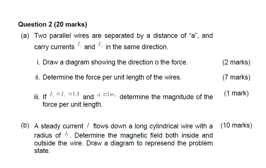 Solved Question 2 (20 marks) (a) Two parallel wires are | Chegg.com