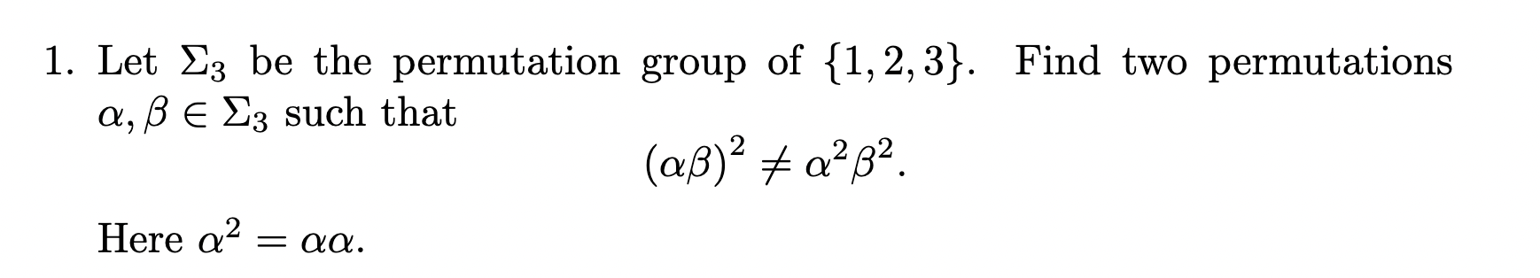 Solved Let Σ3 be the permutation group of {1,2,3}. Find two | Chegg.com