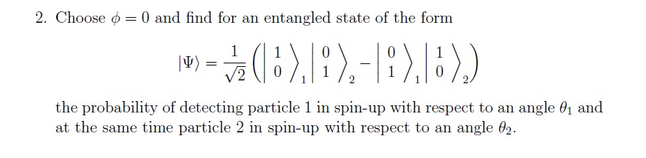 Solved 2. Choose ϕ=0 and find for an entangled state of the | Chegg.com
