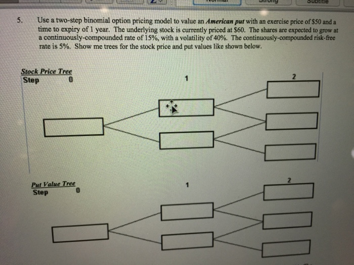 Solved Use a two-step binomial option pricing model to value | Chegg.com Solved Use a two-step binomial option pricing model to value | Chegg.com