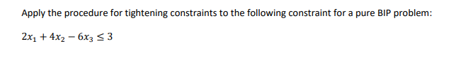 Solved Apply the procedure for tightening constraints to the | Chegg.com