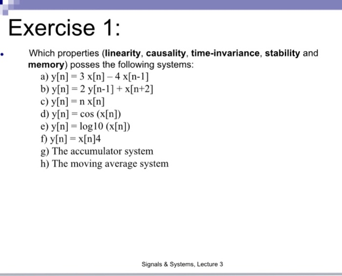Solved Exercise 1: Which properties (linearity, causality, | Chegg.com