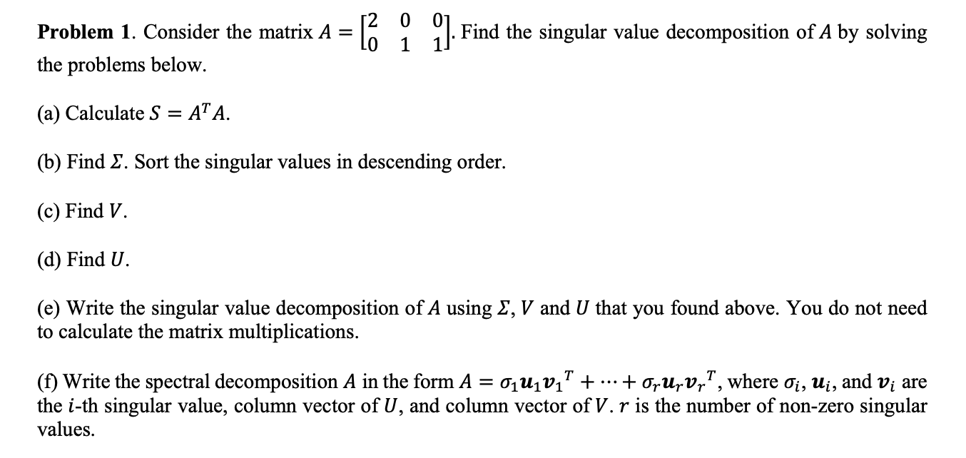 Solved Problem 1. Consider the matrix A=[200101]. Find the | Chegg.com