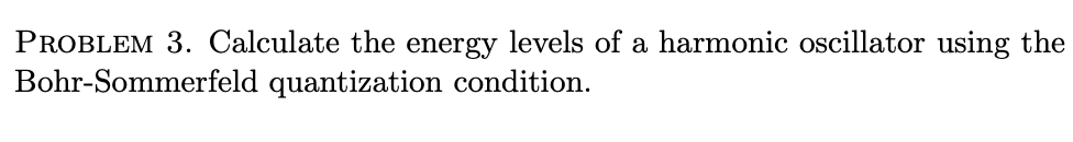 Solved PROBLEM 3. Calculate the energy levels of a harmonic | Chegg.com