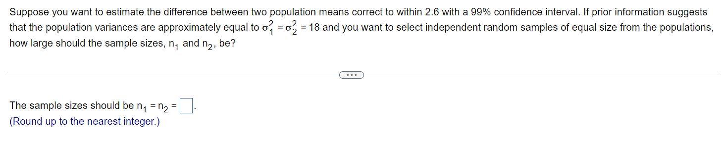 [Solved]: Suppose you want to estimate the difference betw
