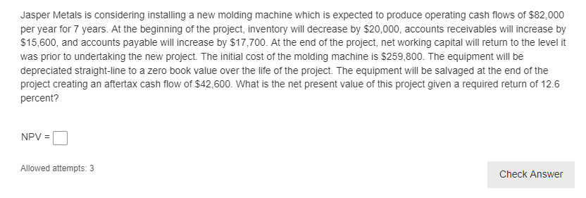 Solved Jasper Metals is considering installing a new molding | Chegg.com