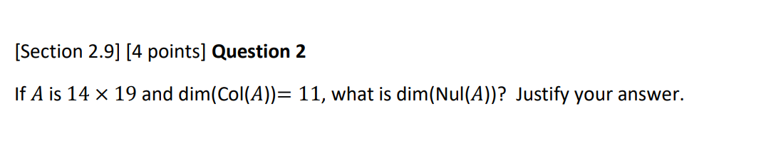 Solved [Section 2.9] [4 points] Question 2 If A is 14 x 19 | Chegg.com
