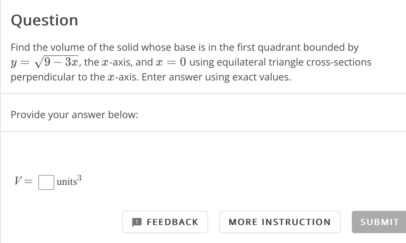 Solved Find the volume of the solid whose base is in the | Chegg.com