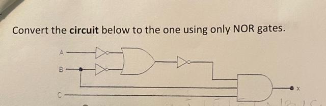 Solved Convert the circuit below to the one using only NOR | Chegg.com
