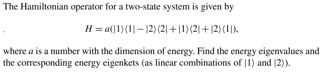Solved The Hamiltonian operator for a two-state system is | Chegg.com