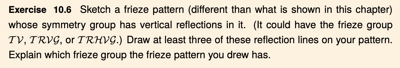 Solved Exercise 10.6 Sketch a frieze pattern (different than | Chegg.com