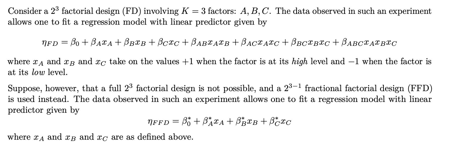 Solved = Consider a 23 factorial design (FD) involving K 3 | Chegg.com