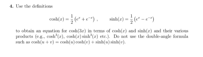 Solved 4. Use the definitions cosh(x)e to obtain an equation | Chegg.com