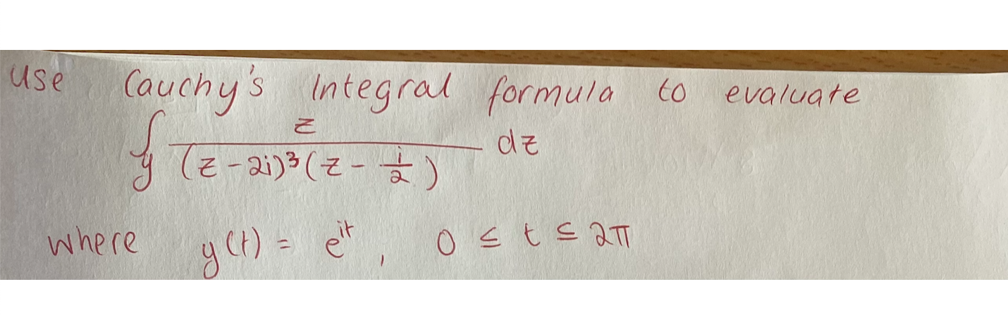 Solved Use Cauchy's Integral formula to evaluate | Chegg.com